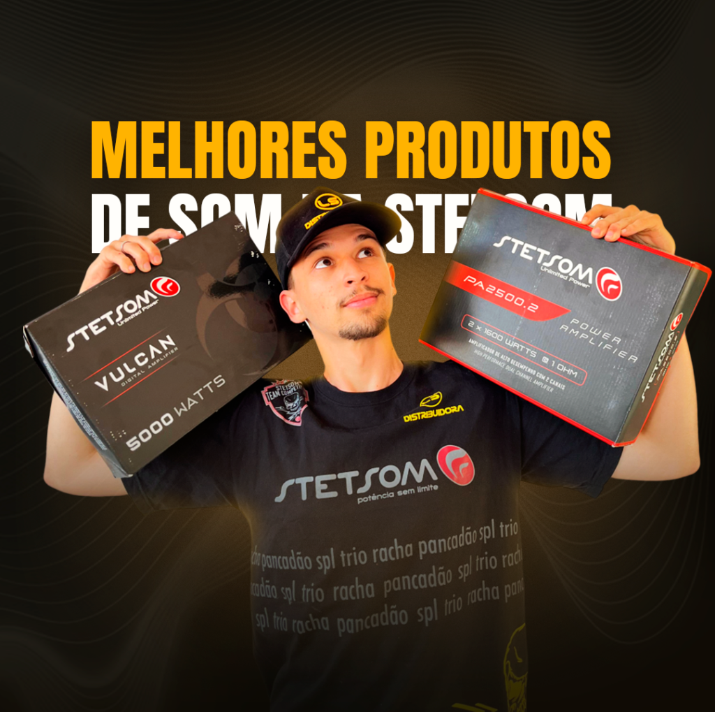 MELHORES PRODUTOS DA STETSOM - Notícias e Curiosidades de Som Automotivo